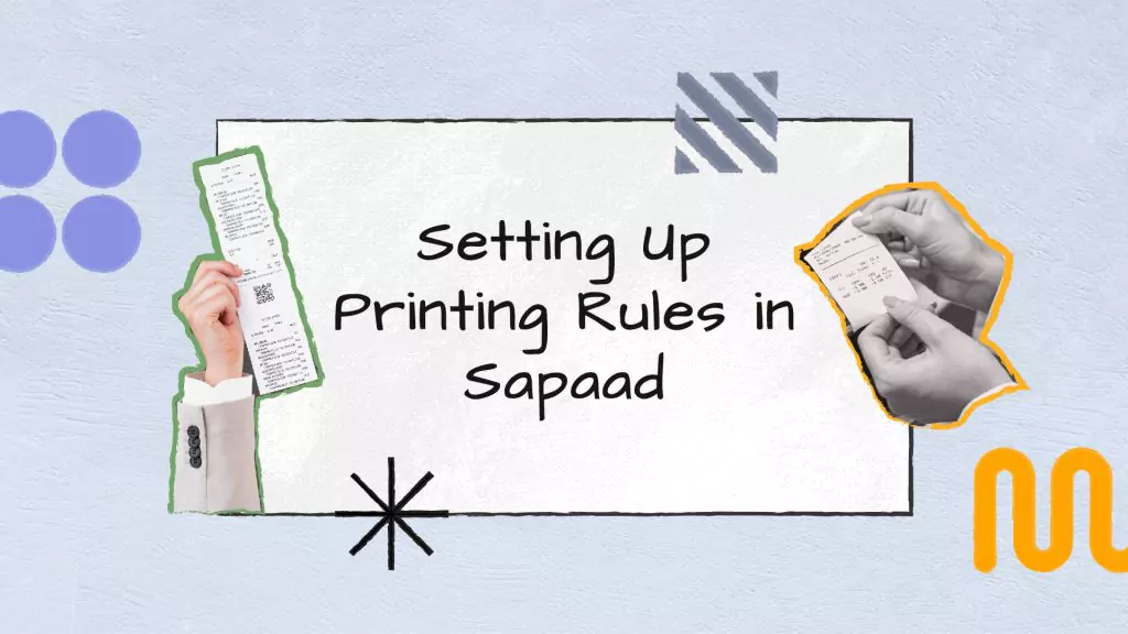 Setting Up Printing Rules in Sapaad - Sapaad