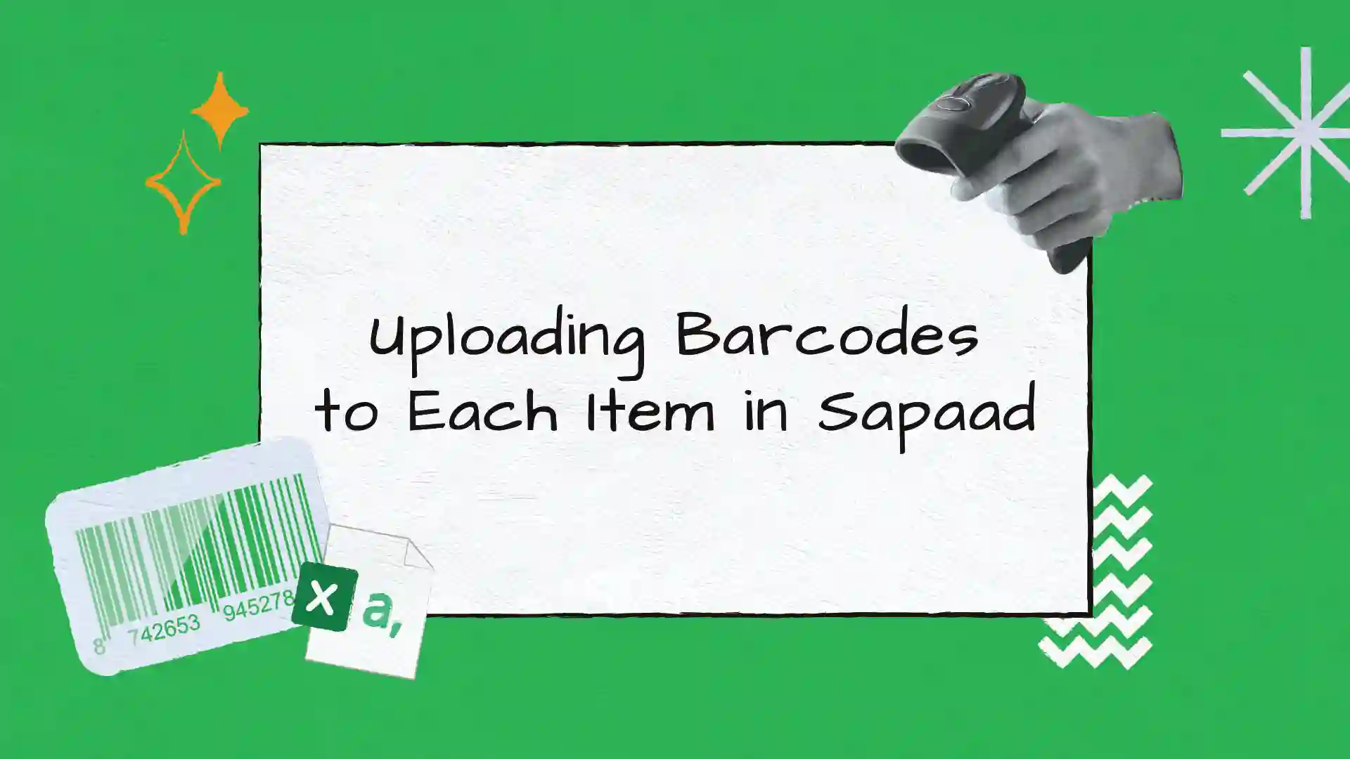 Uploading Barcodes to Each Item in Sapaad - Sapaad